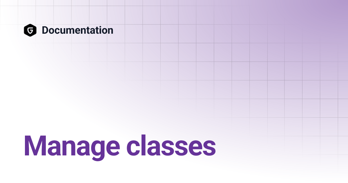 Manage classes | Documentation