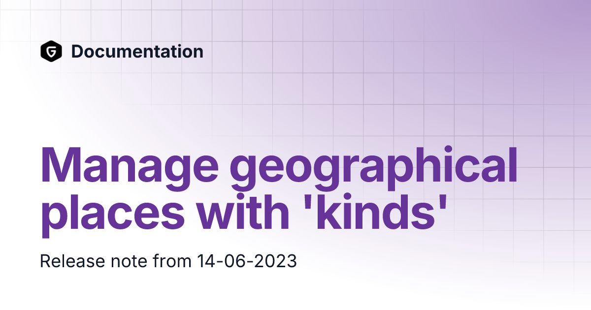 Manage geographical places with 'kinds' | Documentation